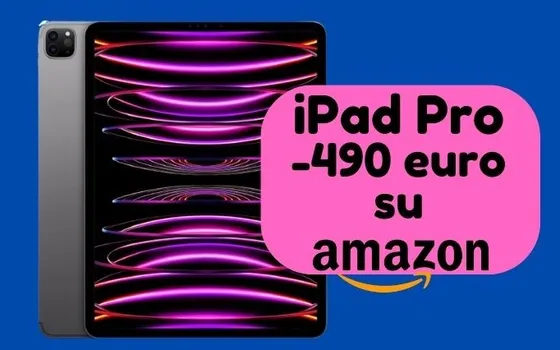 iPad Pro 2022 su Amazon SUPER SCONTO di 490 euro
